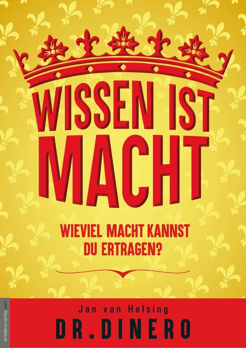 Wissen ist Macht - wieviel Macht kannst Du ertragen? | Amadeus Verlag