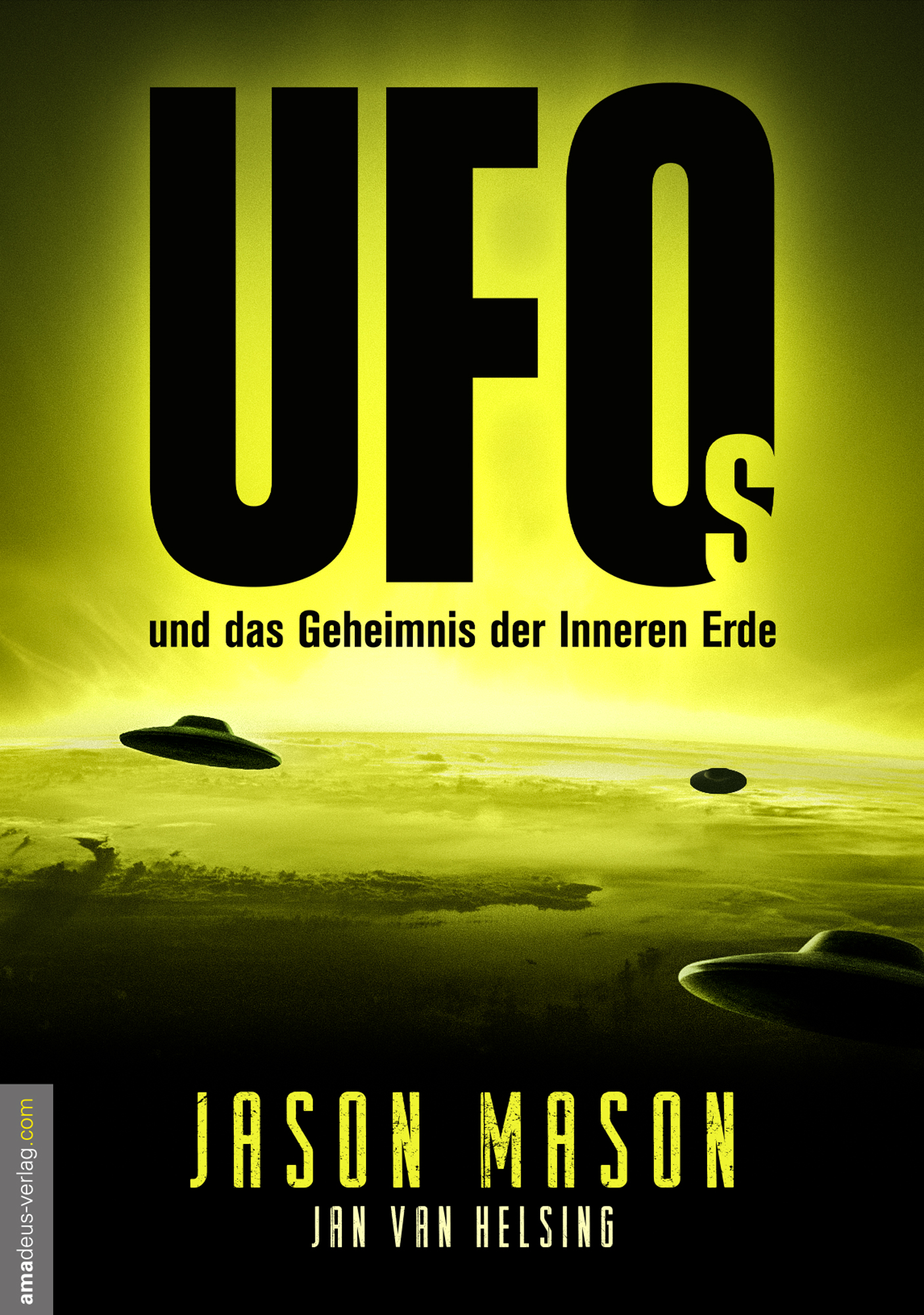 UFOs und das Geheimnis der inneren Erde | Amadeus Verlag